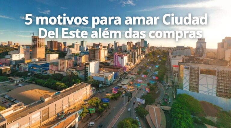 Ciudad del Este 69 anos: 5 motivos para amar a cidade além das compras ...